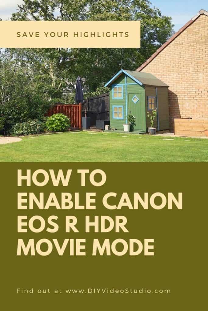 How to Enable Canon EOS R HDR Movie Shooting Mode in your Video Settings – DIY Video Studio