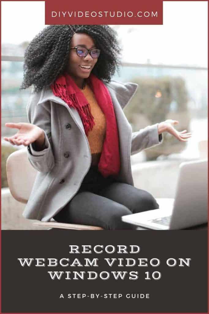 How to Use a Webcam to Record Video on Windows 10 – DIY Video Studio