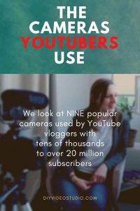 What Kind of Camera do YouTubers Use for Vlogging – DIY Video Studio
