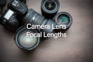Understanding What Lens Focal Lengths are Used in Photography – DIY Video Studio